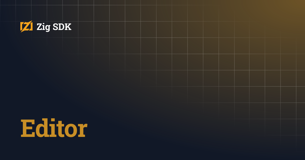 Editor | Zig SDK