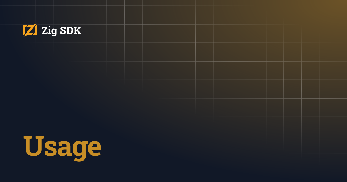 Usage | Zig SDK